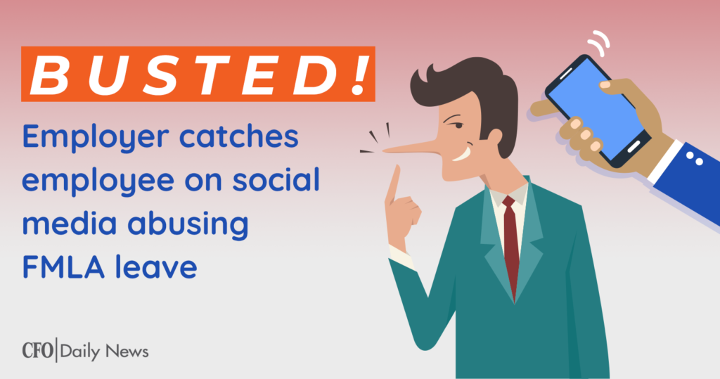 Busted! Employer catches employee on social media abusing FMLA leave ...