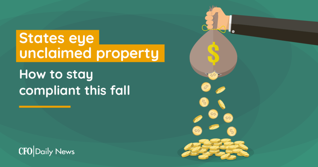 States eye unclaimed property: How to stay compliant this fall ...