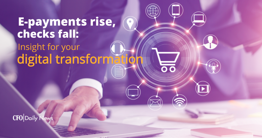 E-payments rise, checks fall – and Finance must greet the digital shift