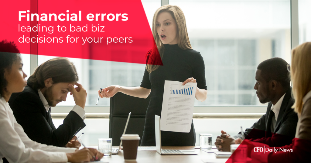 Financial errors leading to bad biz decisions for your peers